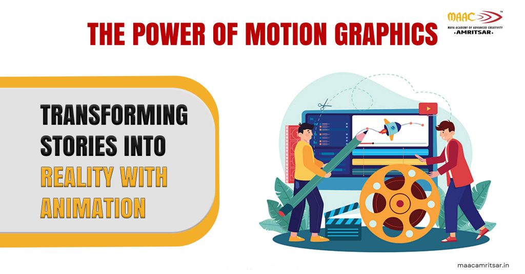 Motion Graphics: Transforming Stories into Reality with Animation