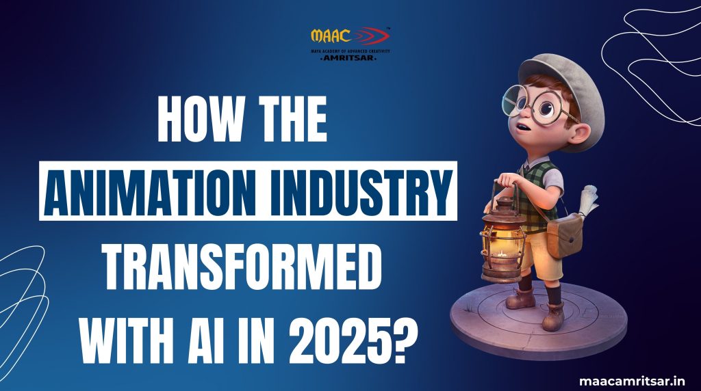 How The Animation Industry Transformed With AI In 2025? - MAAC BLOG