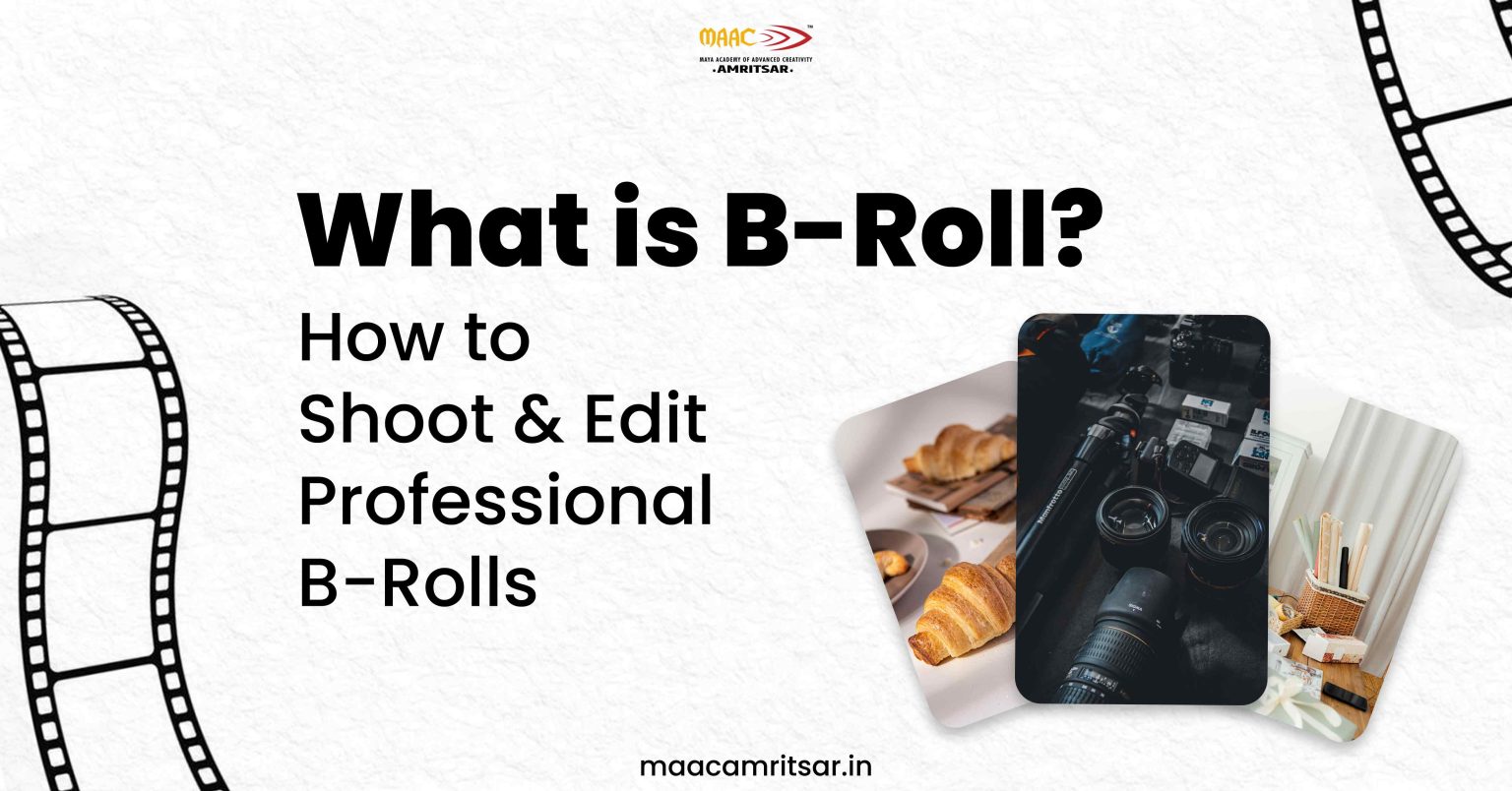 What is B-Roll? How to Shoot & Edit Professional B-Roll - MAAC BLOG