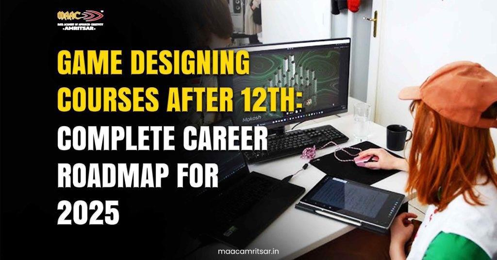 Game Designing Courses After 12th: Complete Career Roadmap for 2025