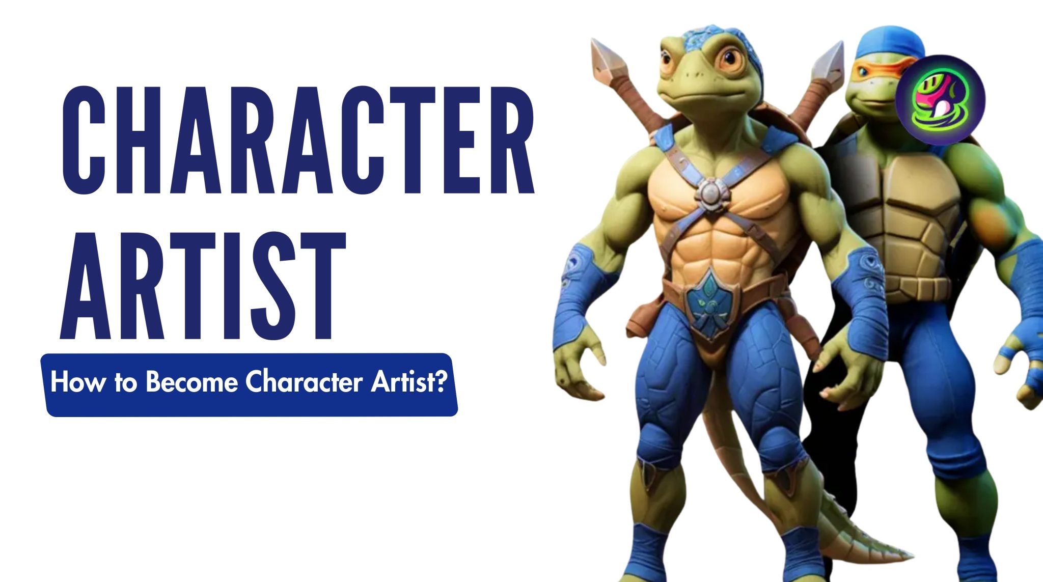 How to Become a Character Artist: Career, Skills & Salary - MAAC BLOG